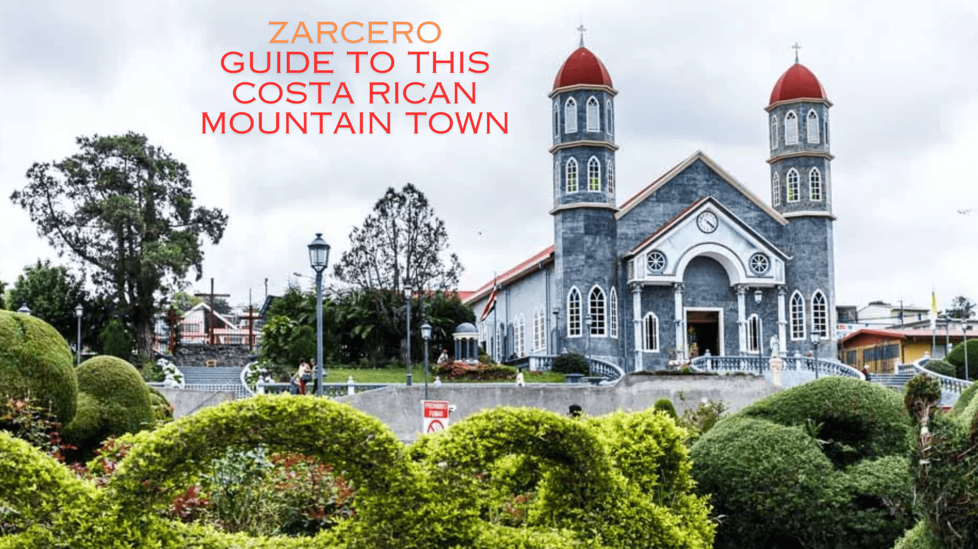 Exploring Zarcero, Costa Rica - Topiary Gardens Galore! - AllWorld.com