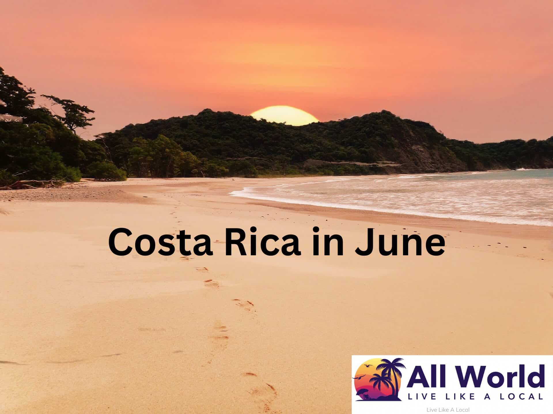 Costa Rica in June (Weather & Where to Go) - AllWorld.com