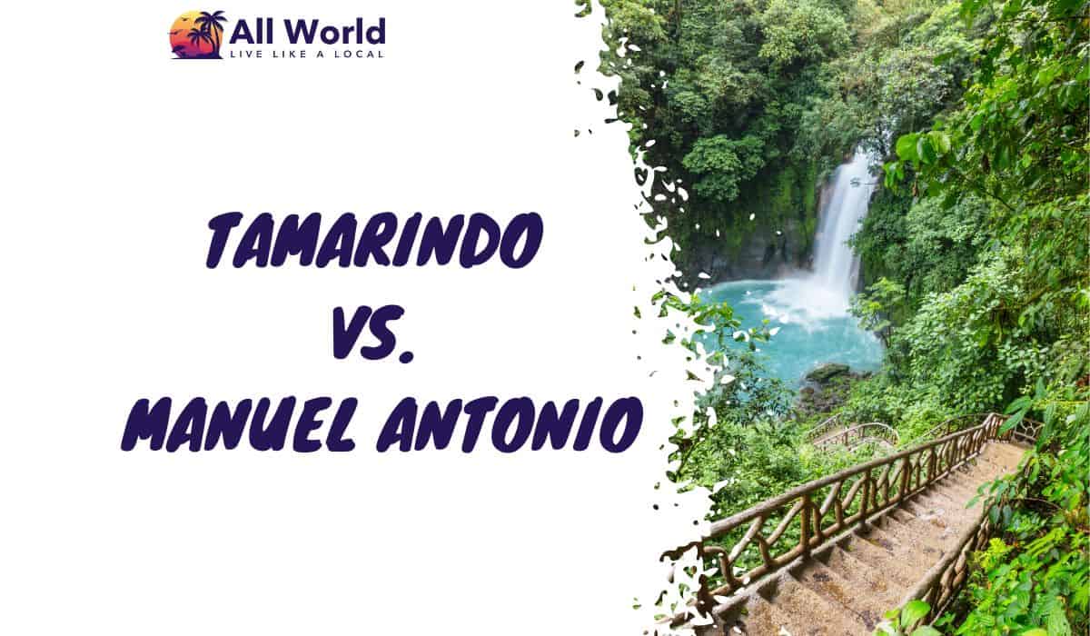 Tamarindo Vs. Manuel Antonio