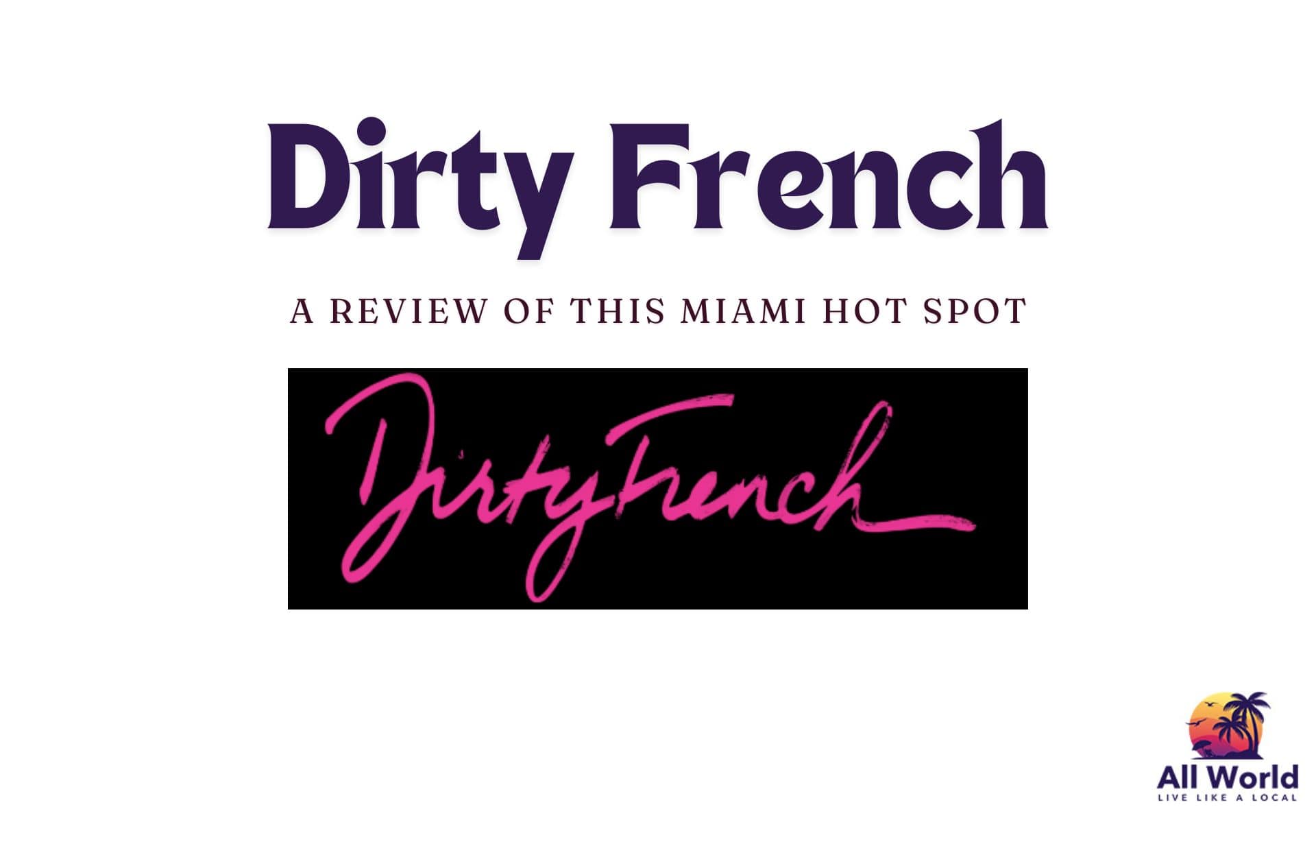 Dirty French Miami - Reviews and Menu