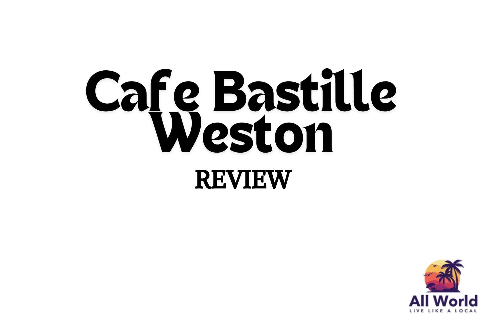 Cafe Bastille in Weston, Florida - The Reviews are In!